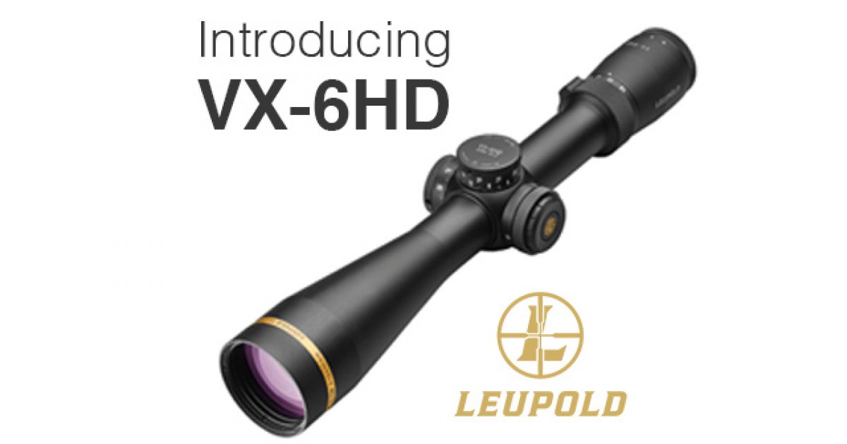 NIOA - Introducing Leupold's New VX-6HD